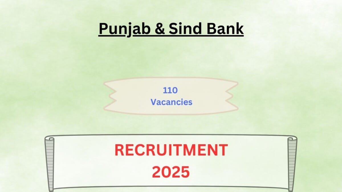 Punjab & Sind Bank Recruitment 2025 – Apply for 110 Officer Vacancies ...
