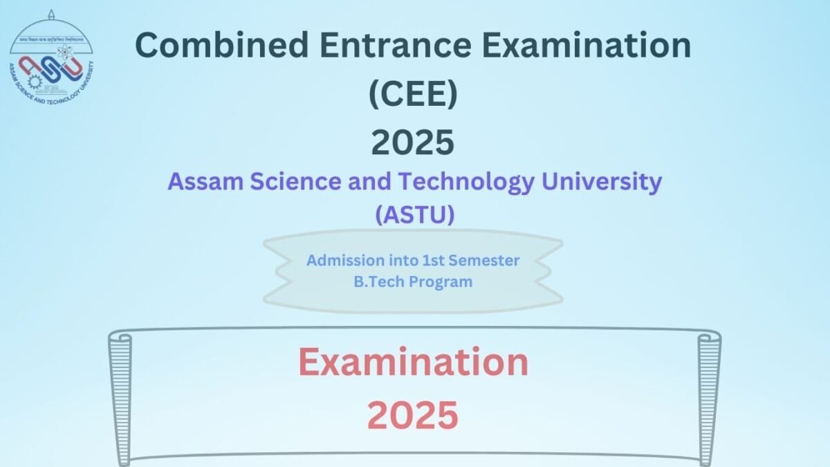 Assam CEE 2025 Notification – Apply Online for B.Tech Admission ...