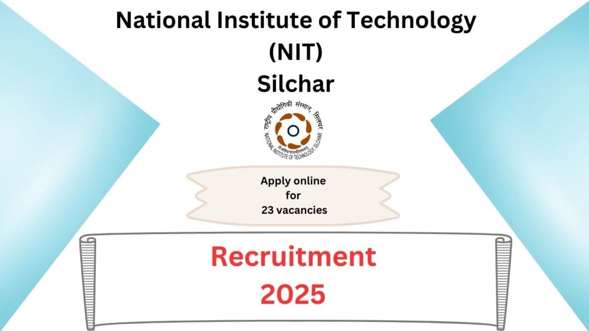 NIT Silchar Non-Teaching Jobs 2025: Apply Online for Exciting 23+ Vacancies - CareerAttain.com
